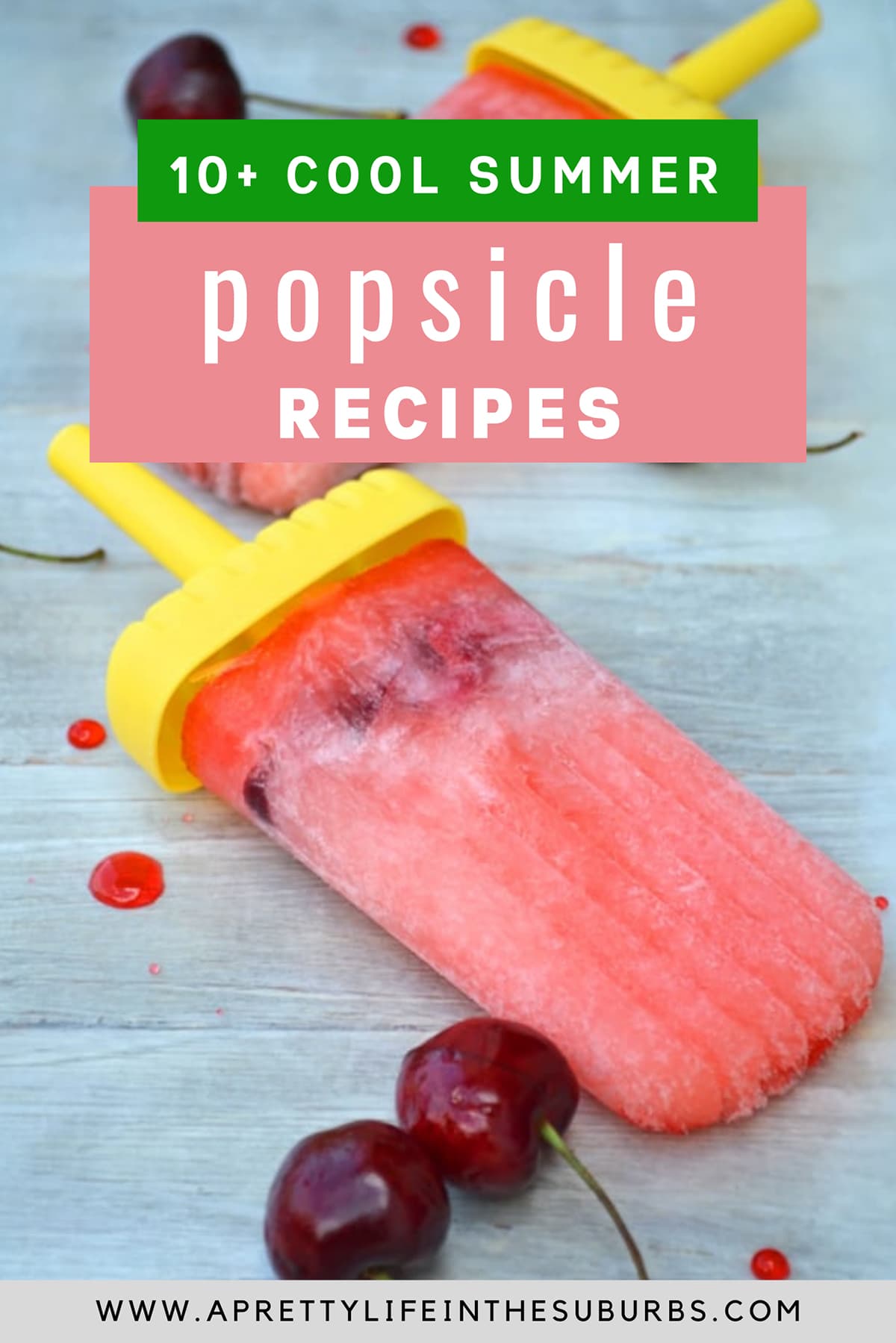 10+ Cool Summer Popsicles - A Pretty Life In The Suburbs