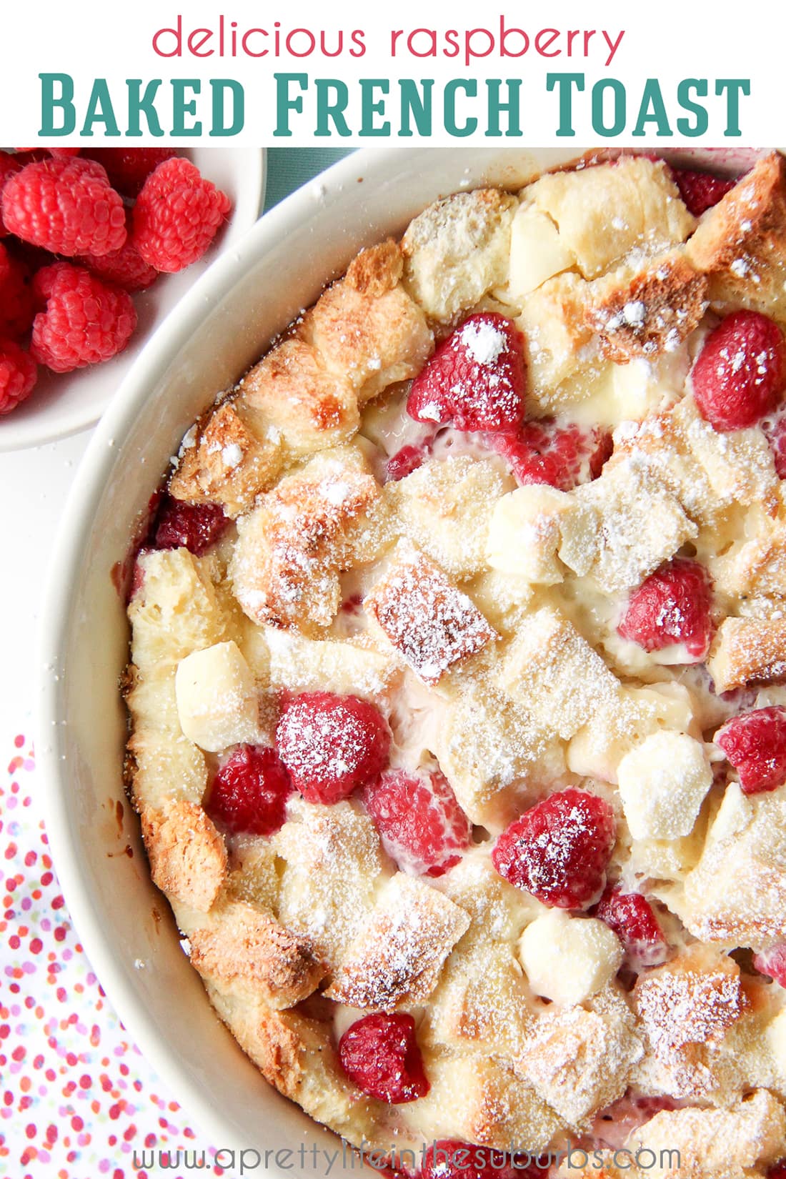 Raspberry Baked French Toast or Bread Pudding - A Pretty Life In The ...