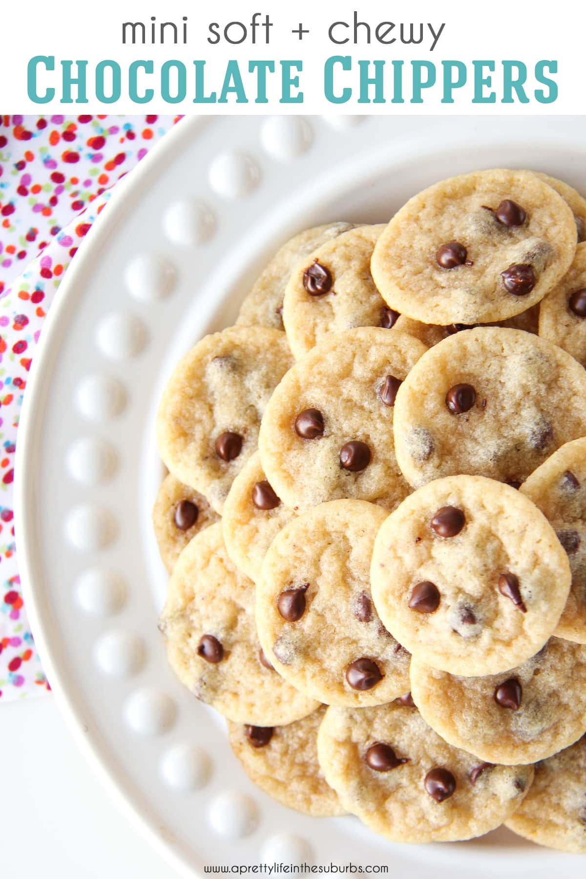 Mini Chocolate Chip Cookies - A Pretty Life In The Suburbs
