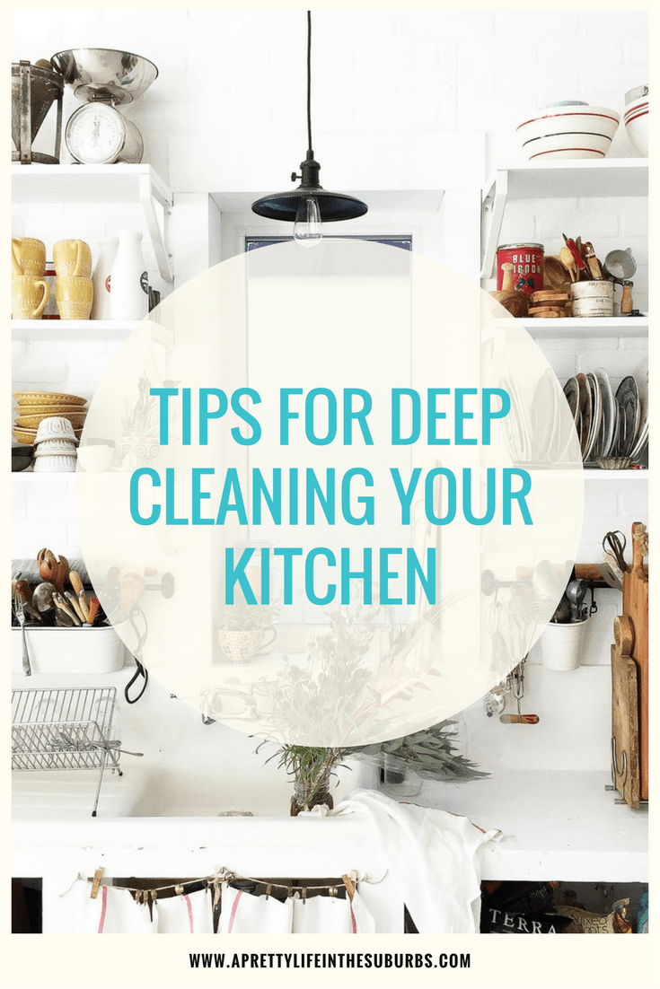 Tips for Deep Cleaning Your Kitchen - A Pretty Life In The Suburbs