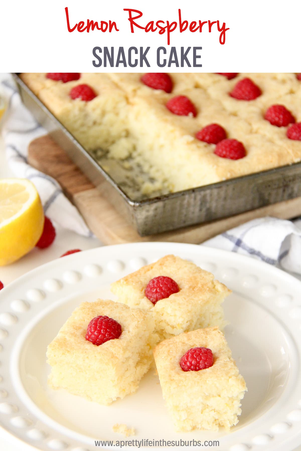 Lemon Raspberry Snack Cake - A Pretty Life In The Suburbs