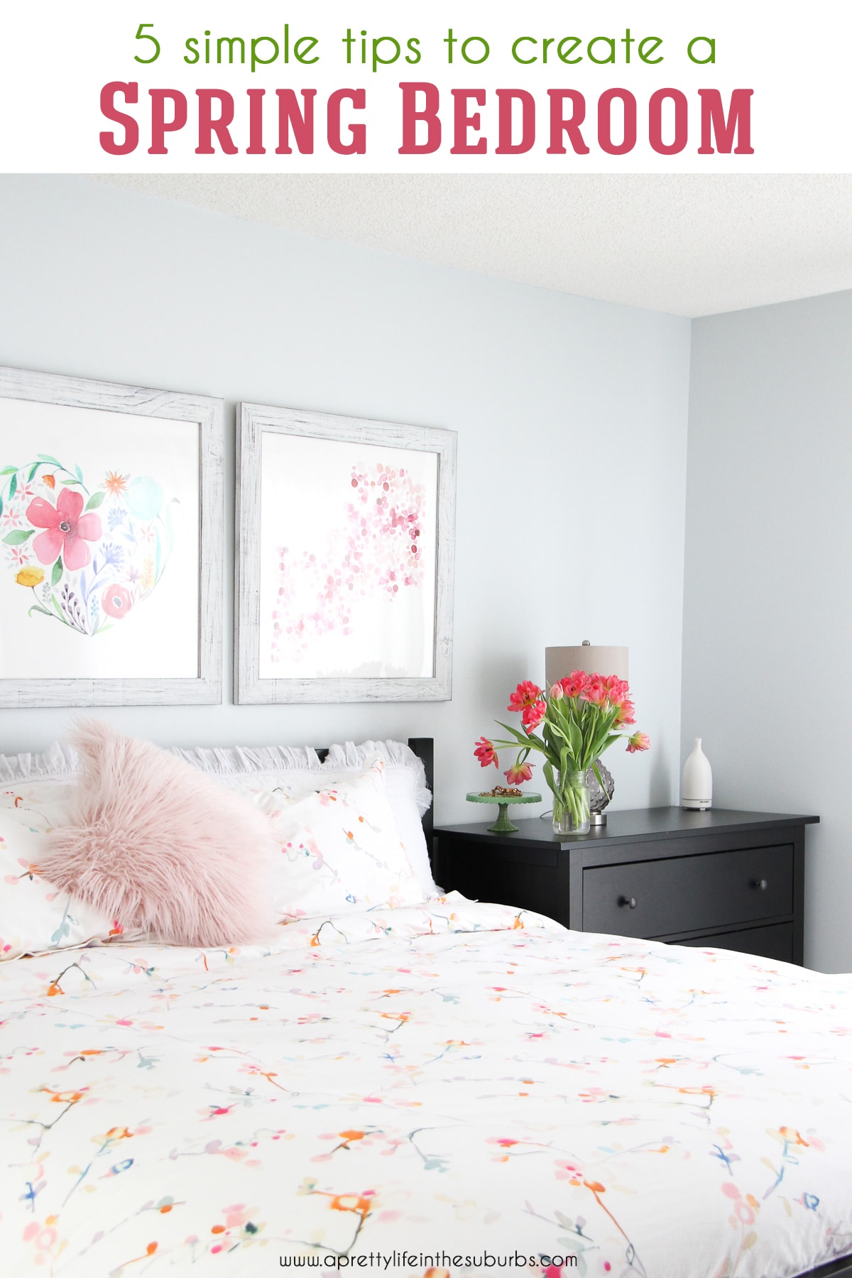 5 Tips To Create A Spring Bedroom - A Pretty Life In The Suburbs