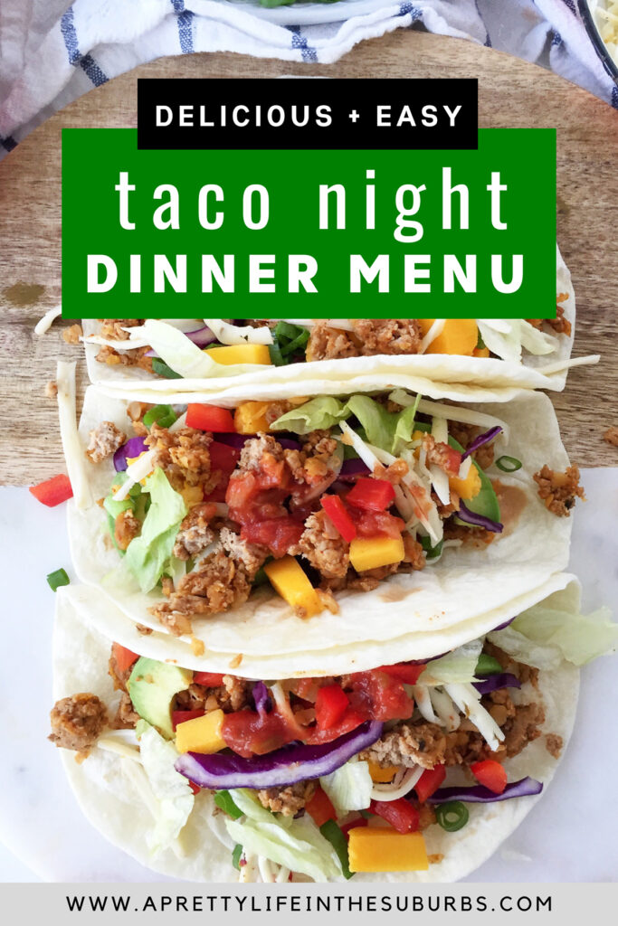 What's For Dinner? Taco Night Menu - A Pretty Life In The Suburbs