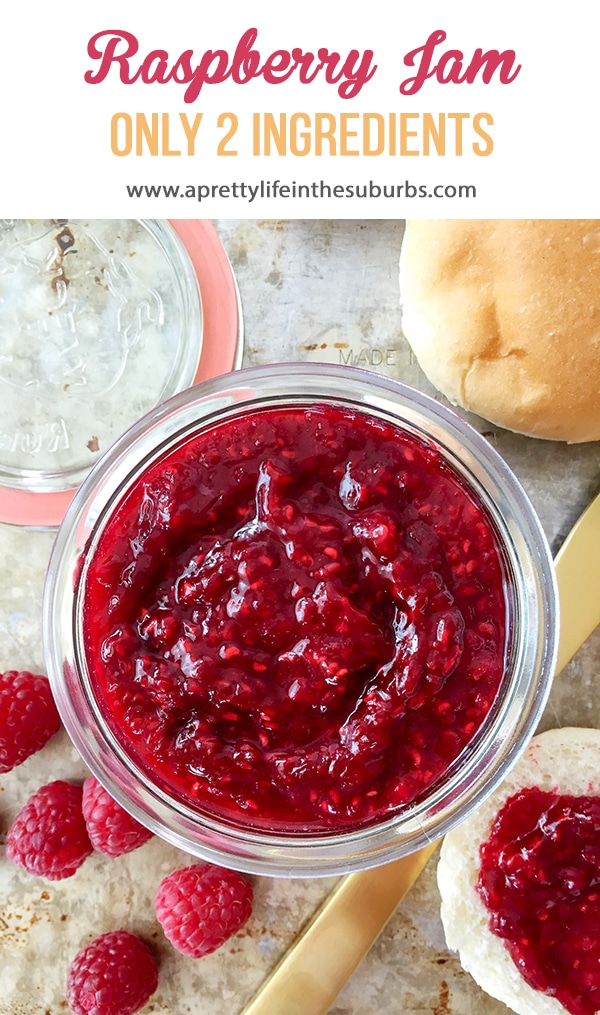 Easy 2 Ingredient Raspberry Jam - A Pretty Life In The Suburbs