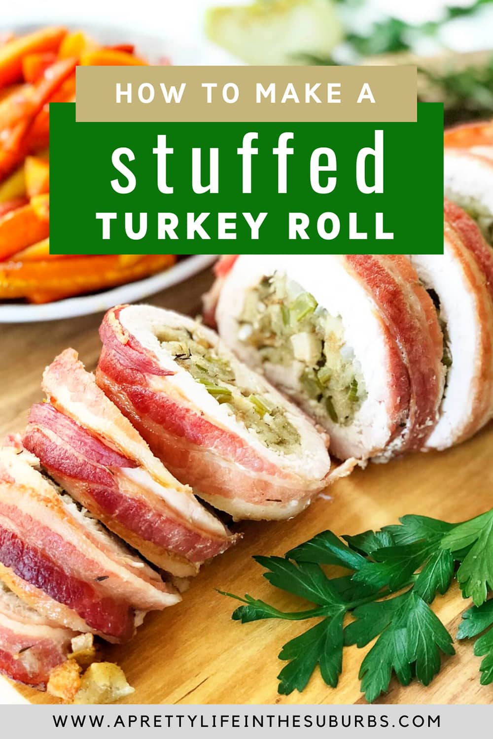 Stuffed Turkey Breast Roll - A Pretty Life In The Suburbs
