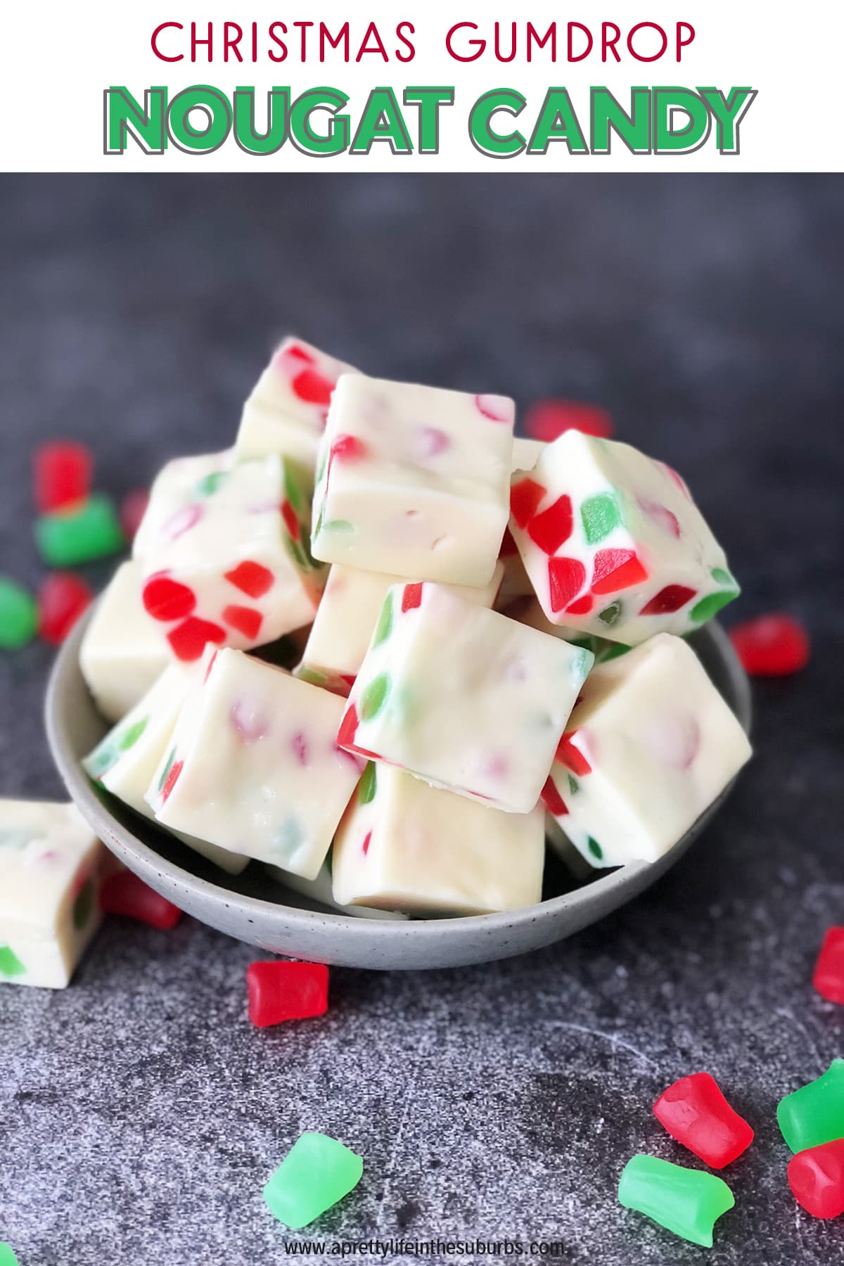 Easy Christmas Gumdrop Nougat Candy - A Pretty Life In The Suburbs