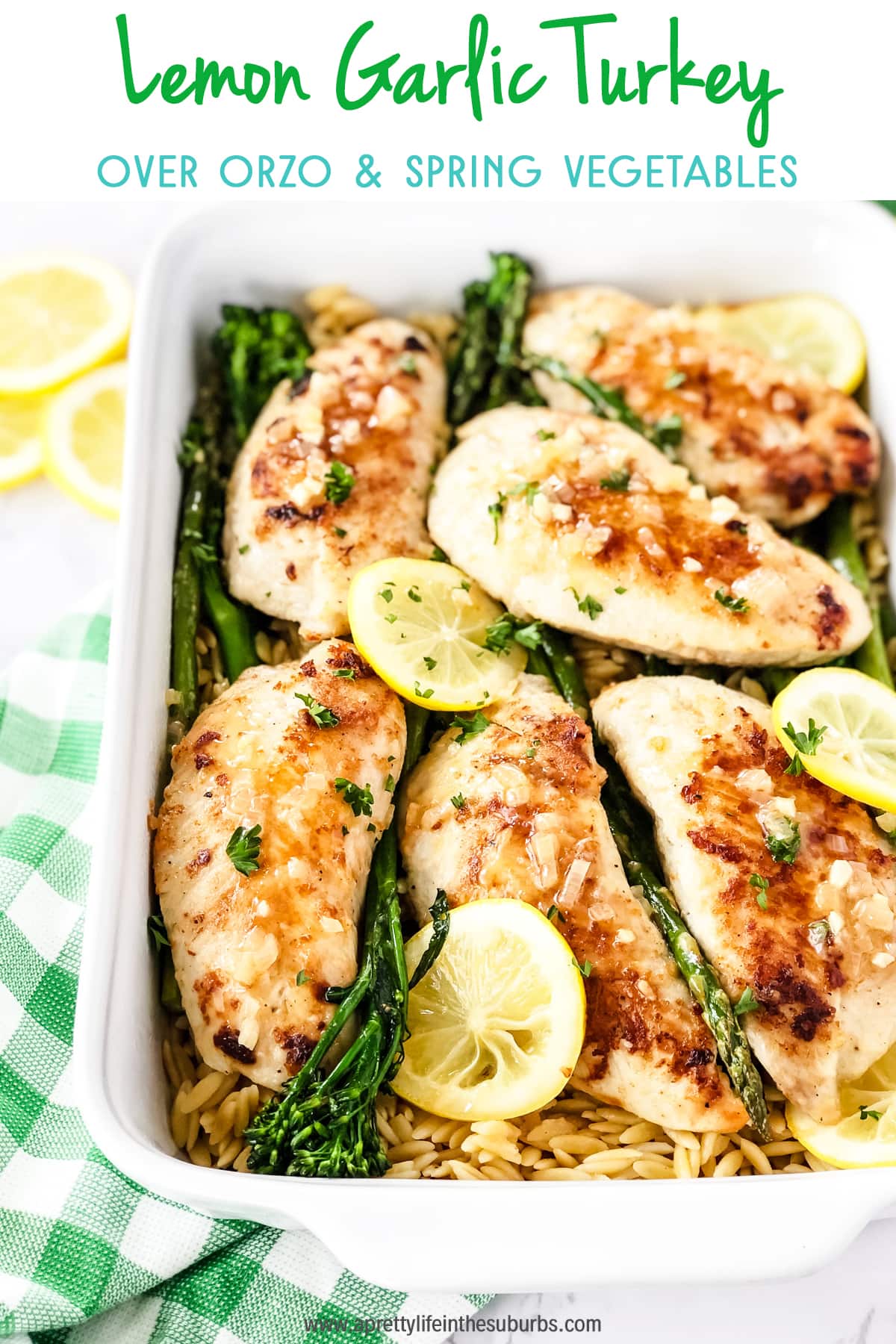 Lemon Garlic Turkey with Orzo Pasta and Roasted Spring Vegetables - A ...