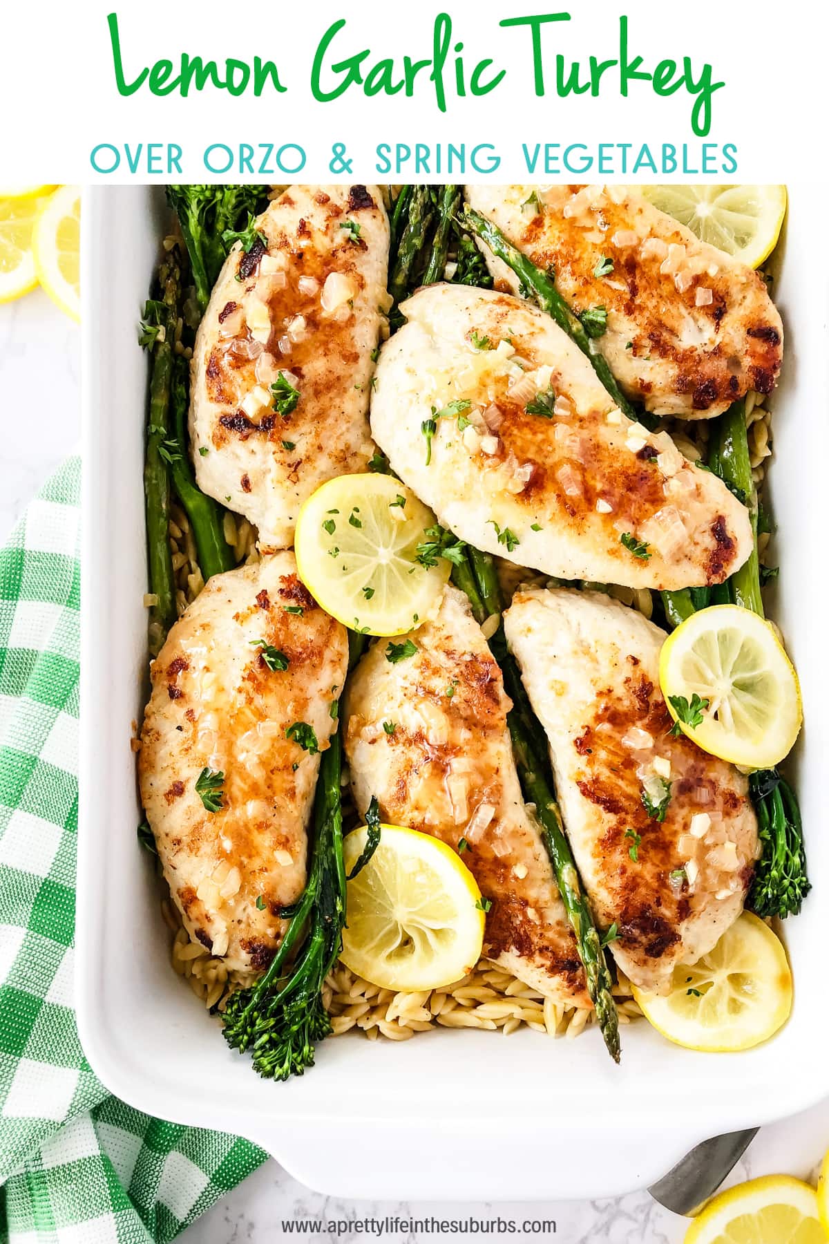 Lemon Garlic Turkey with Orzo Pasta and Roasted Spring Vegetables - A ...