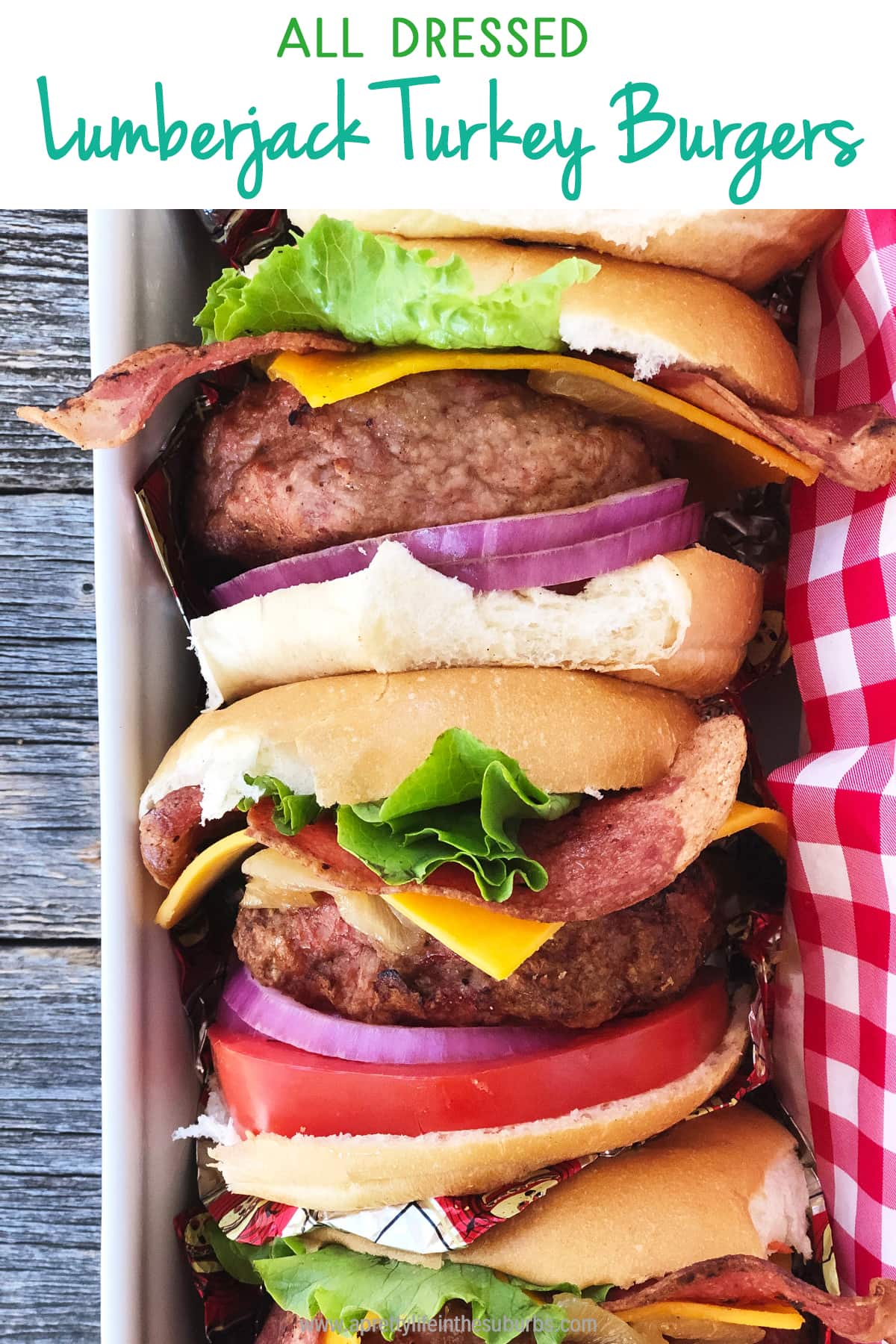 All Dressed Lumberjack Turkey Burgers - A Pretty Life In The Suburbs