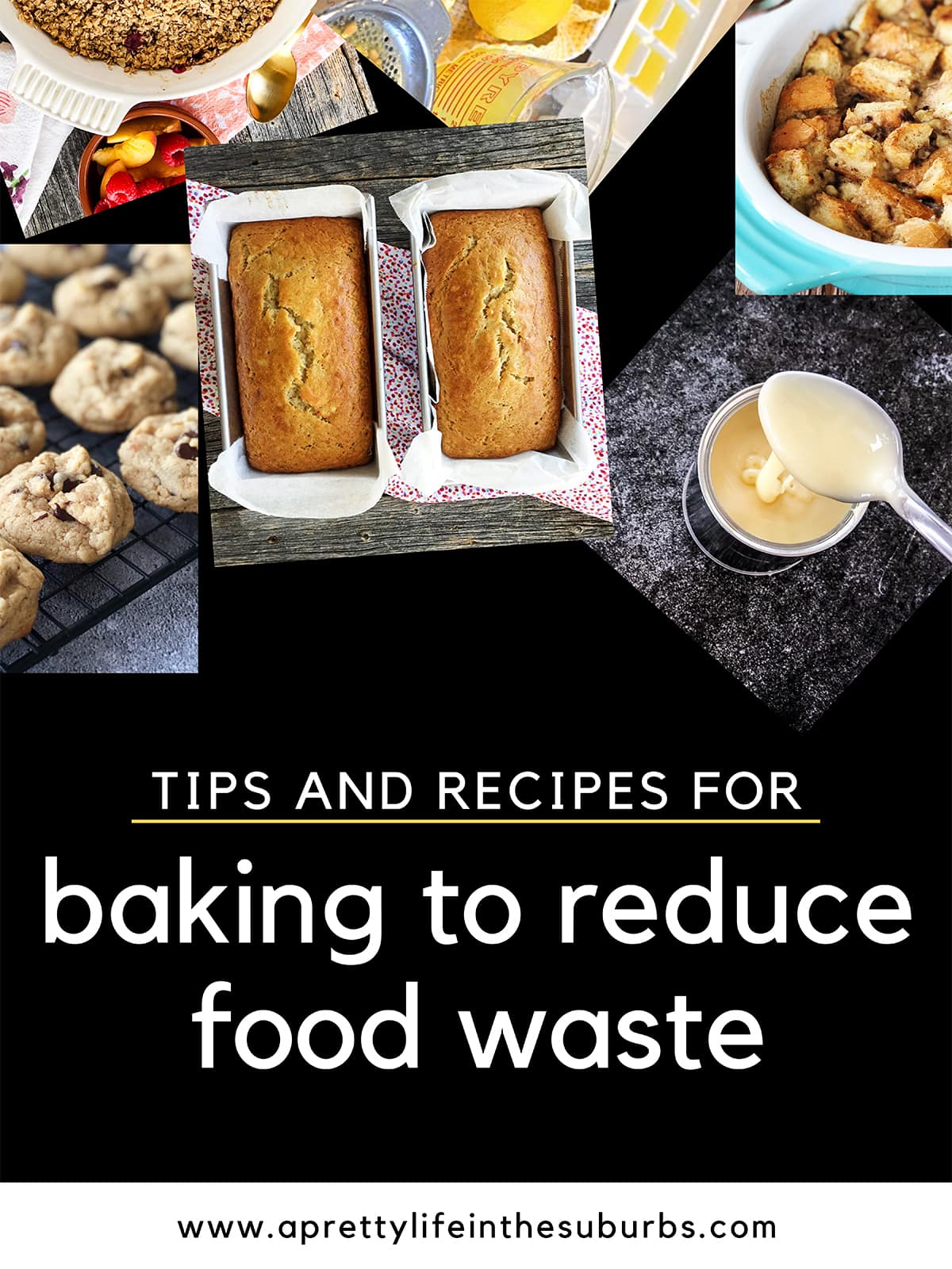 Tips and Recipes for Baking to Reduce Food Waste - A Pretty Life In The ...