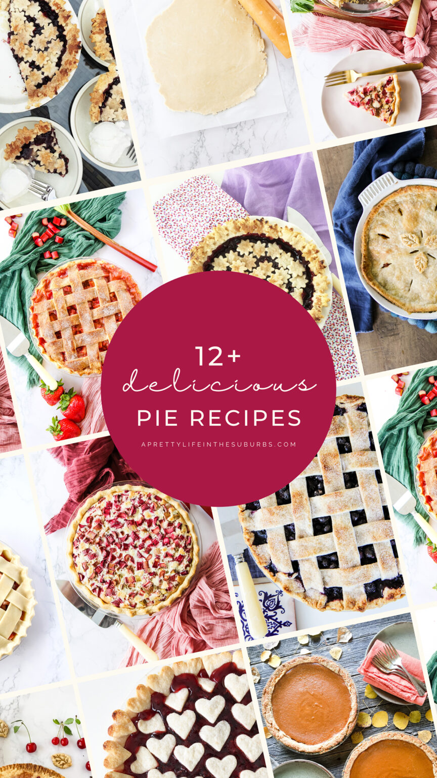 12+ Delicious Pie Recipes - A Pretty Life In The Suburbs