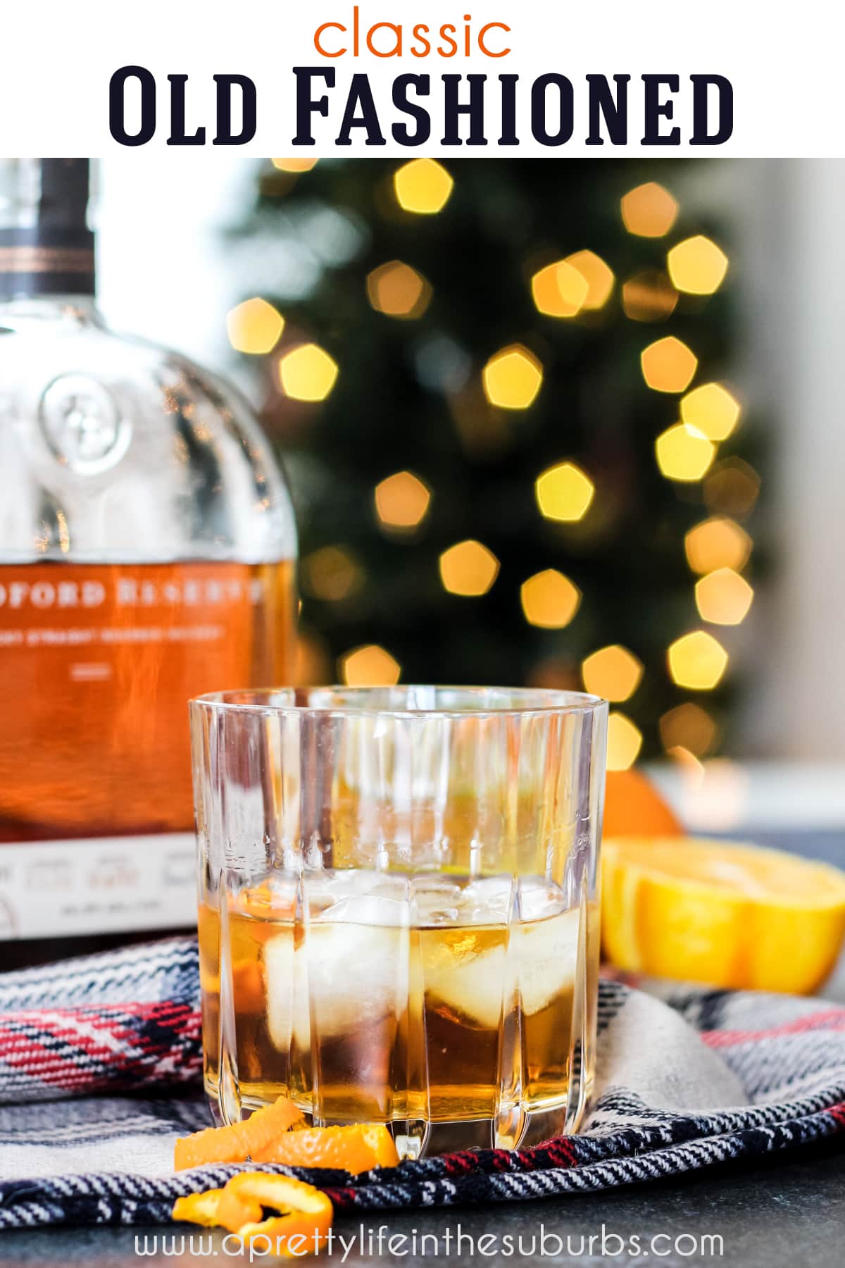 Classic Old Fashioned Recipe - A Pretty Life In The Suburbs