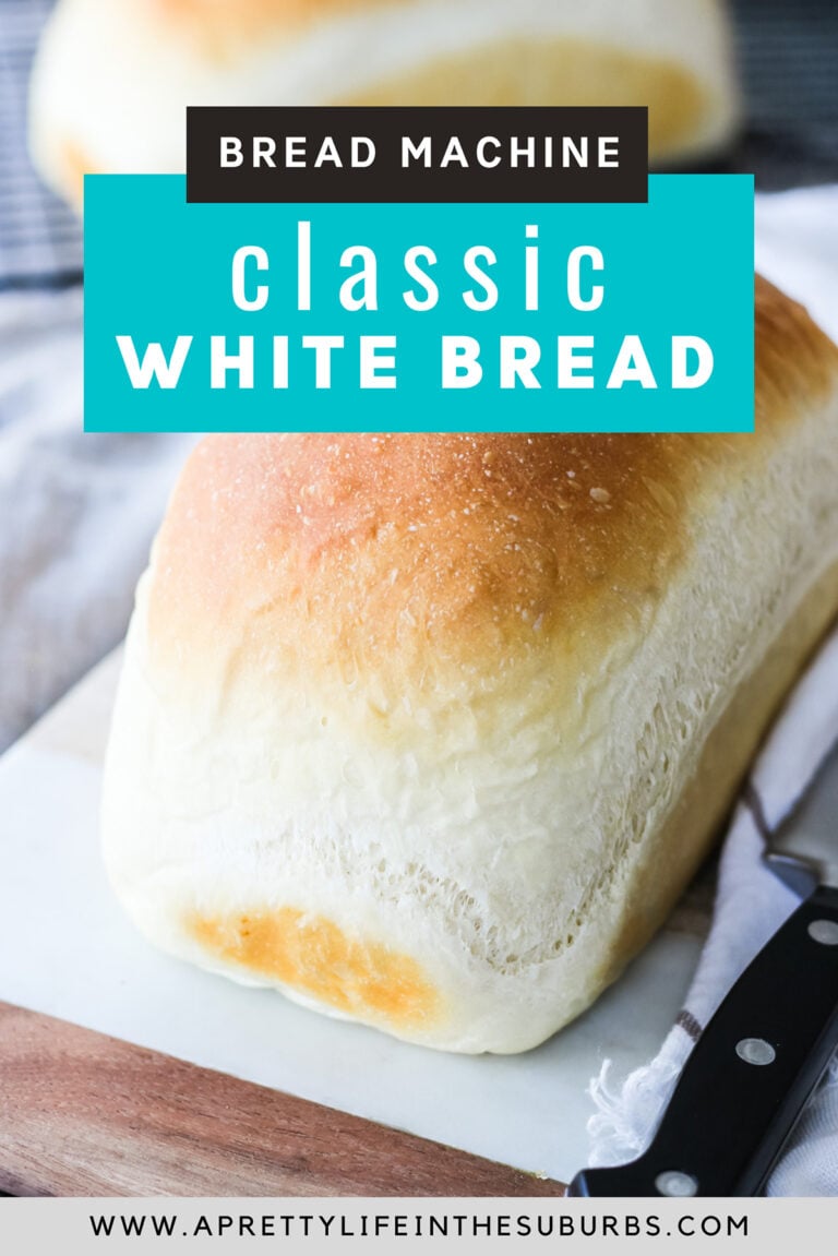 The Best Bread Machine White Bread Recipe - A Pretty Life In The Suburbs