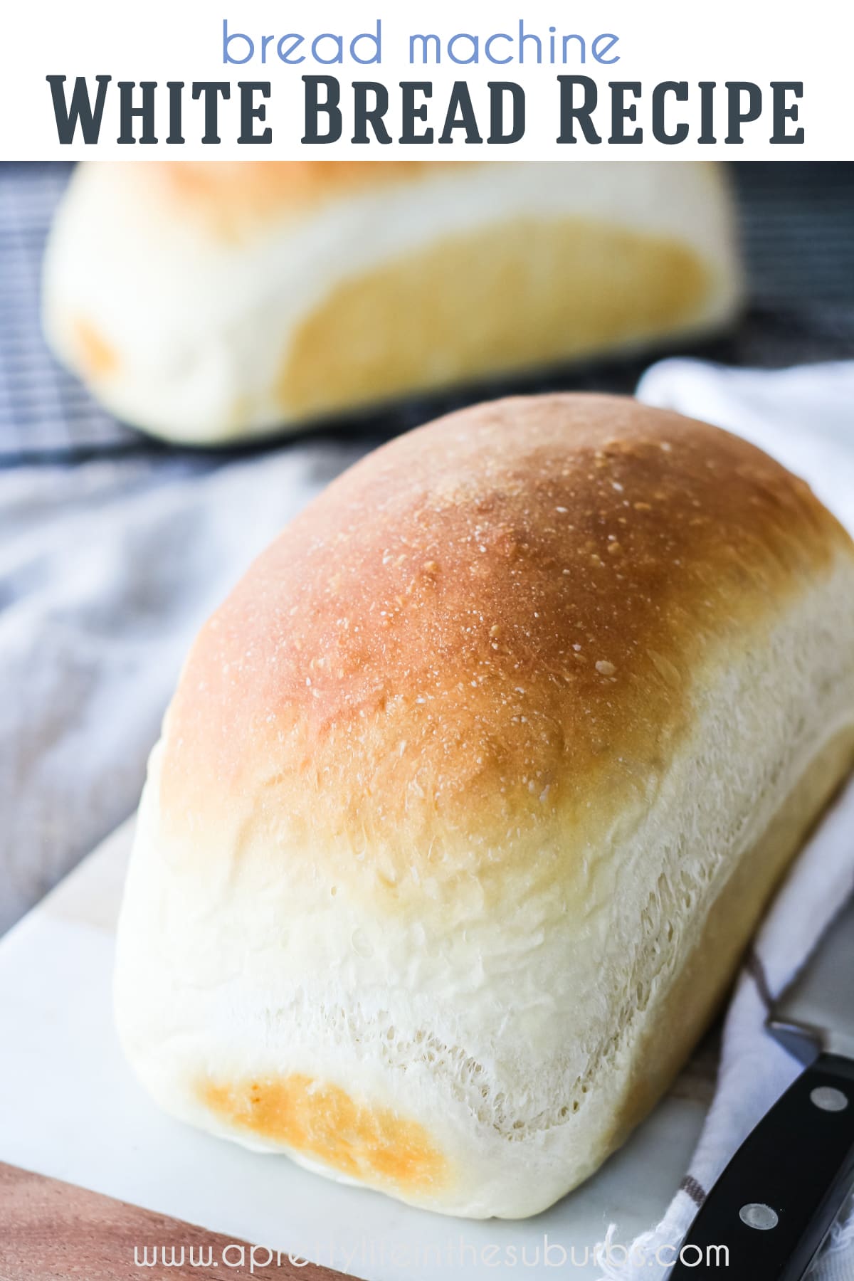 Bread Machine White Bread - A Pretty Life In The Suburbs
