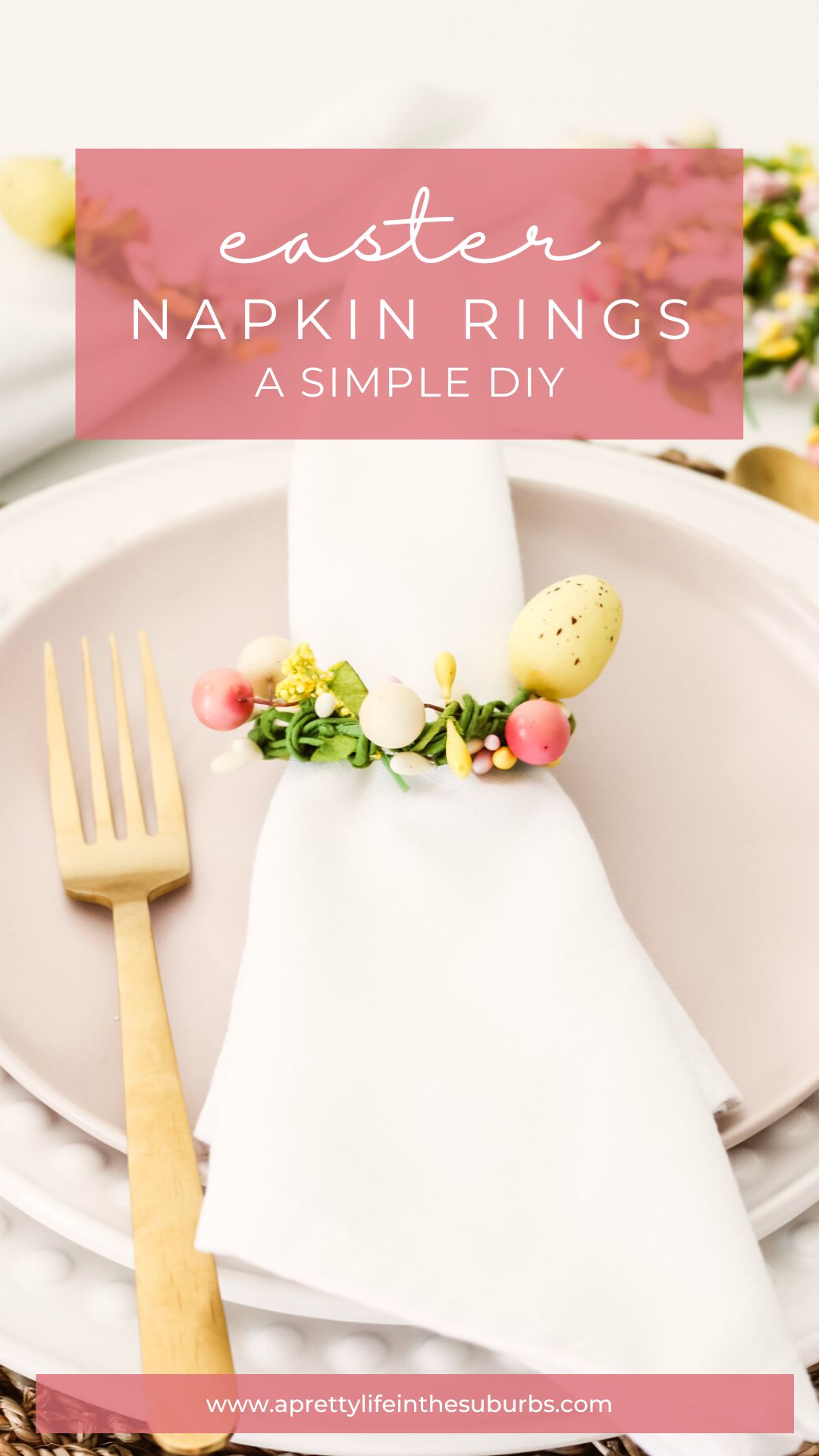 3 Easy Easter Napkin Rings - A Pretty Life In The Suburbs