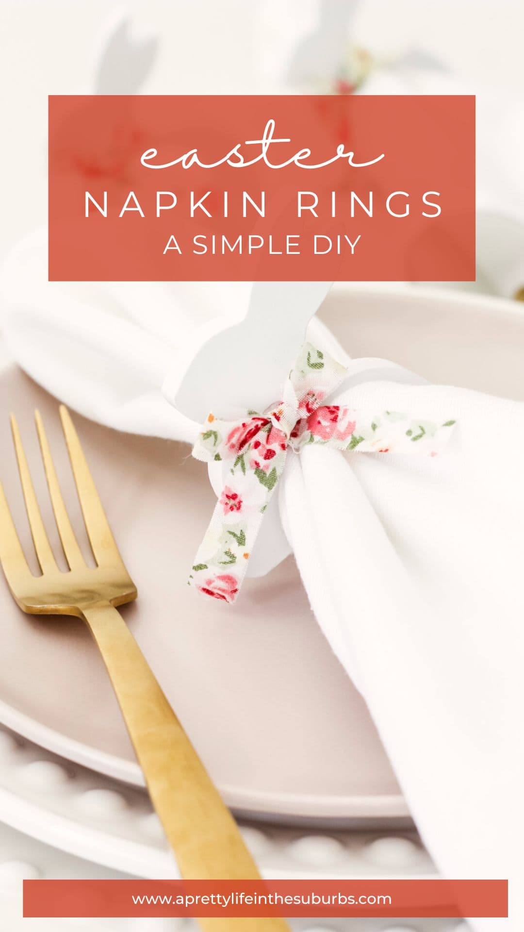 3 Easy Easter Napkin Rings - A Pretty Life In The Suburbs
