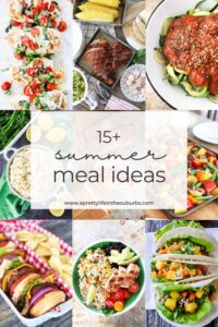 15+ Simple Summer Meals - A Pretty Life In The Suburbs