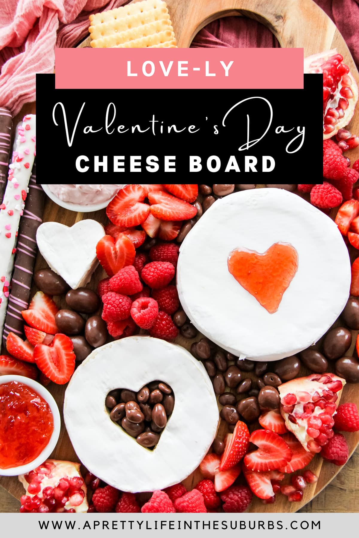 Valentine's Day Cheese Board - A Pretty Life In The Suburbs