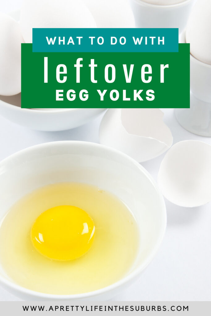 What to do with Leftover Egg Yolks - A Pretty Life In The Suburbs