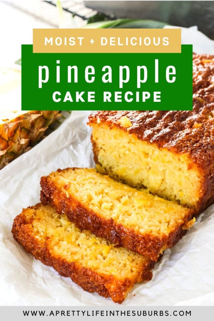 Moist and Delicious Pineapple Cake - A Pretty Life In The Suburbs