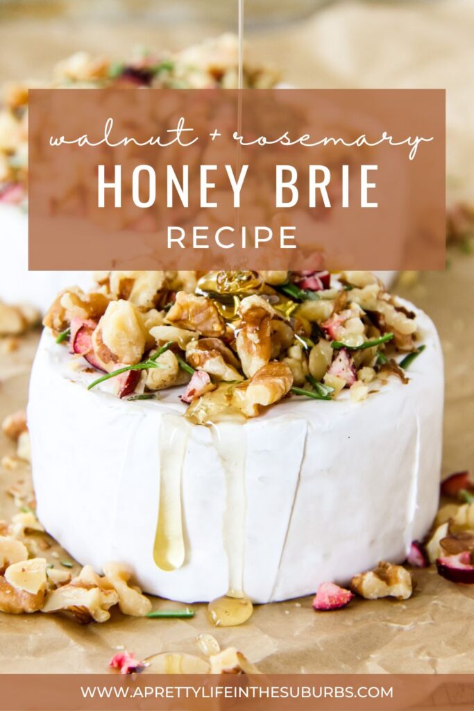Baked Brie with Honey, Walnuts and Rosemary - A Pretty Life In The Suburbs
