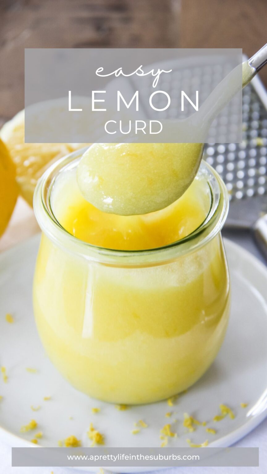 Easy Lemon Curd Recipe - A Pretty Life In The Suburbs