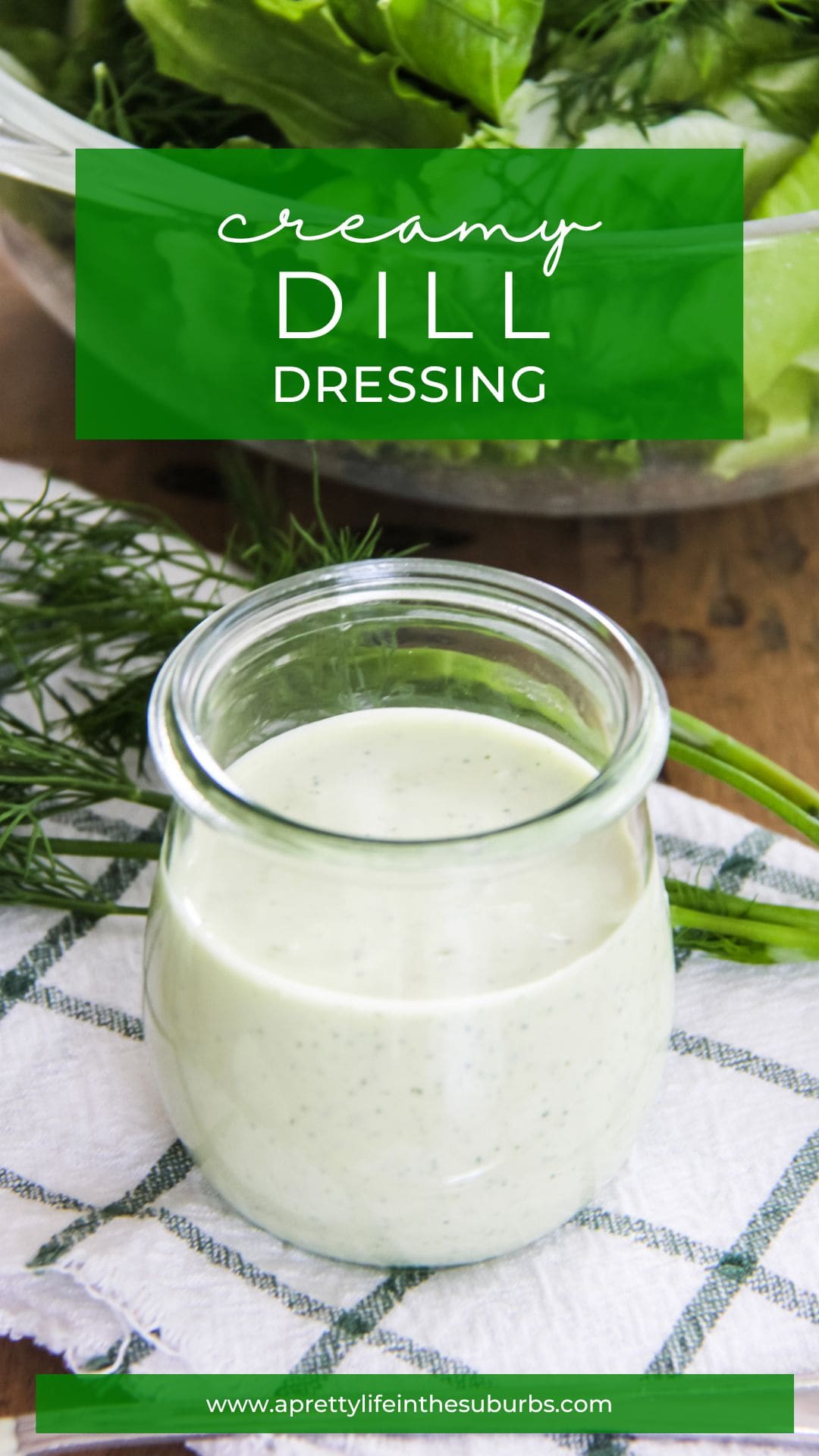 Easy Creamy Dill Dressing - A Pretty Life In The Suburbs