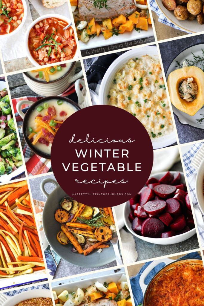 Winter Vegetable Recipes - A Pretty Life In The Suburbs