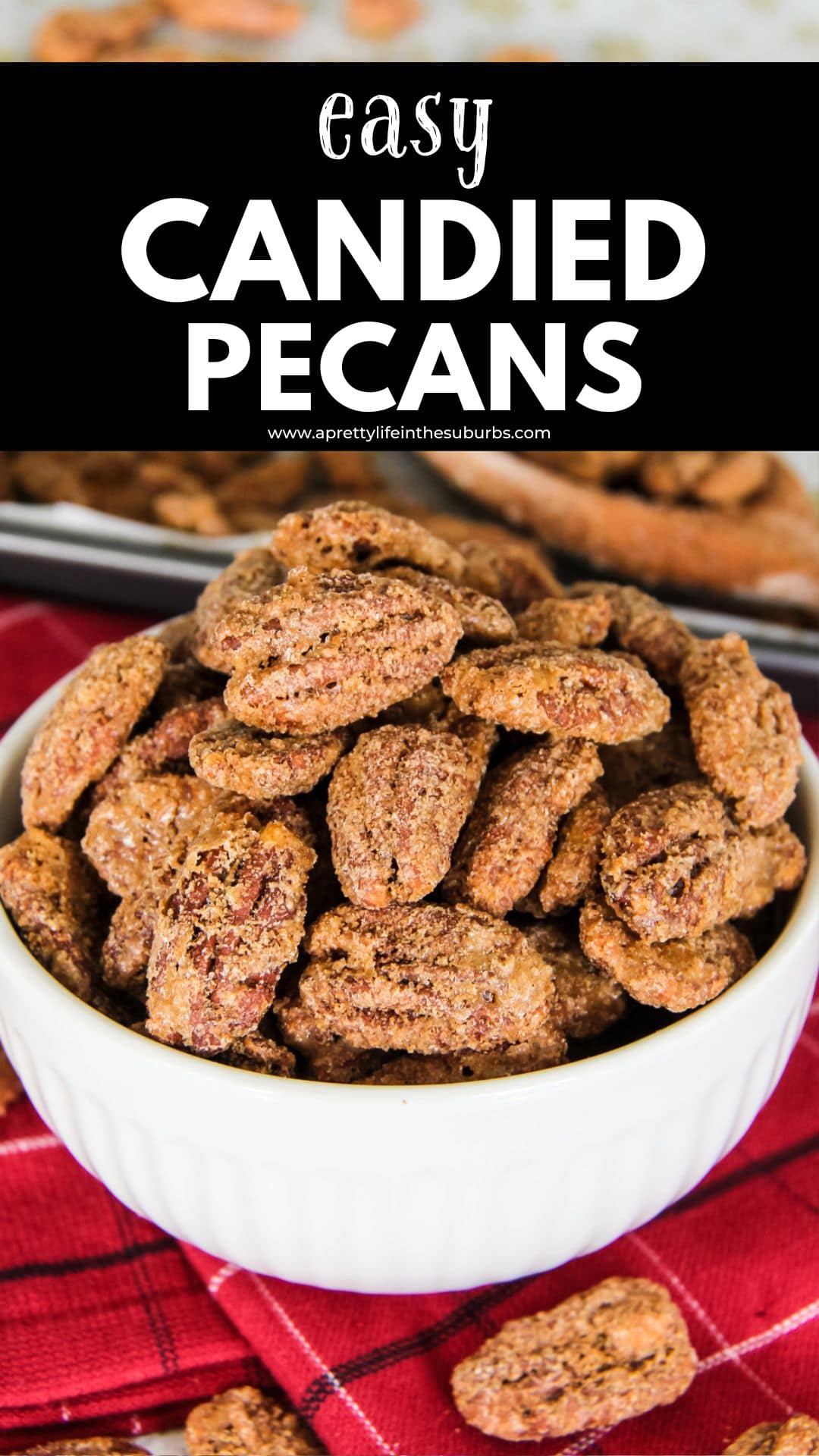 Easy Candied Pecans Recipe - A Pretty Life In The Suburbs